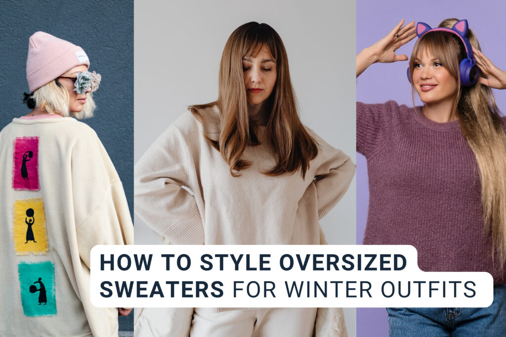 How to Style Oversized Sweaters for Winter Outfits - SAVINGS 4 EVERYONE